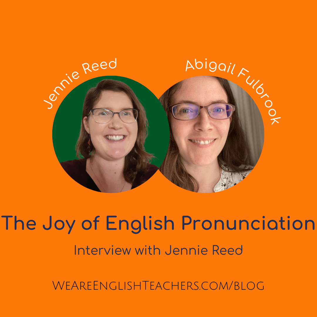 The Joy of English Pronunciation with Jennie Reed - We Are English Teachers